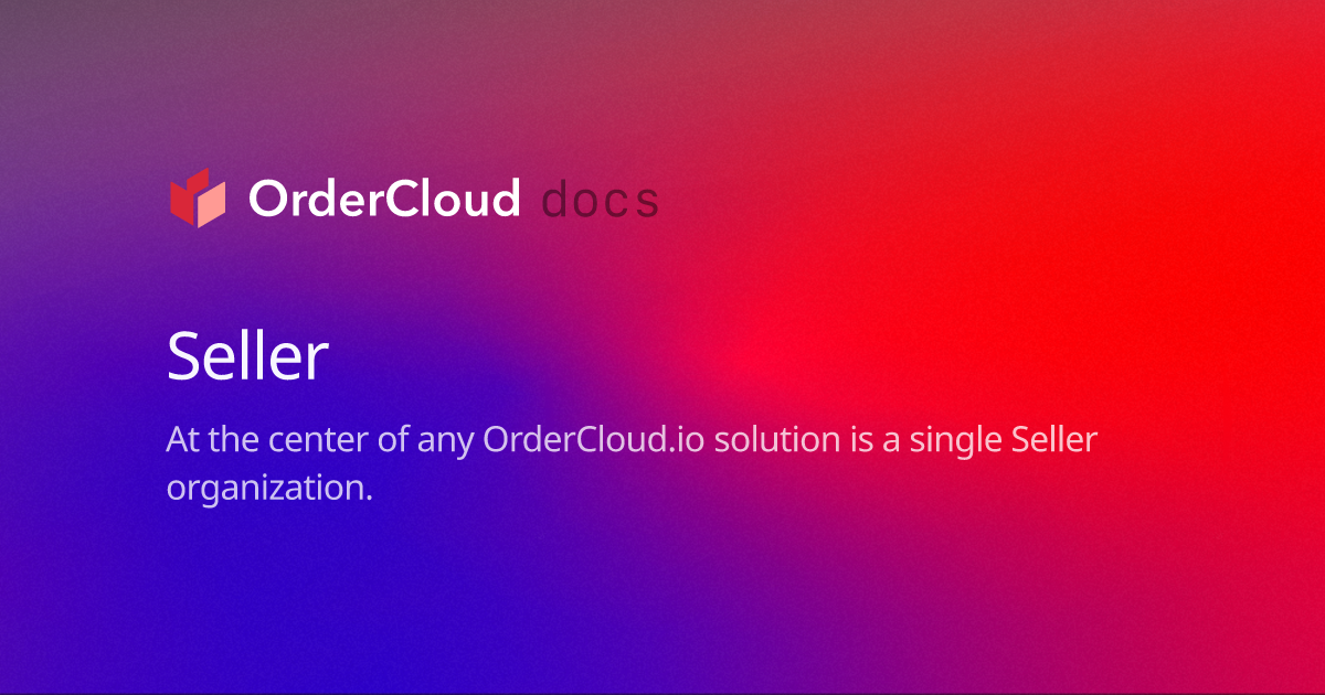 Seller Ordercloud Documentation