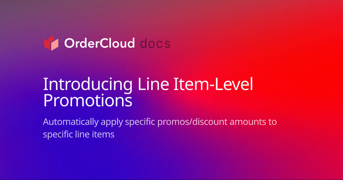 Introducing Line Item-Level Promotions | OrderCloud Documentation
