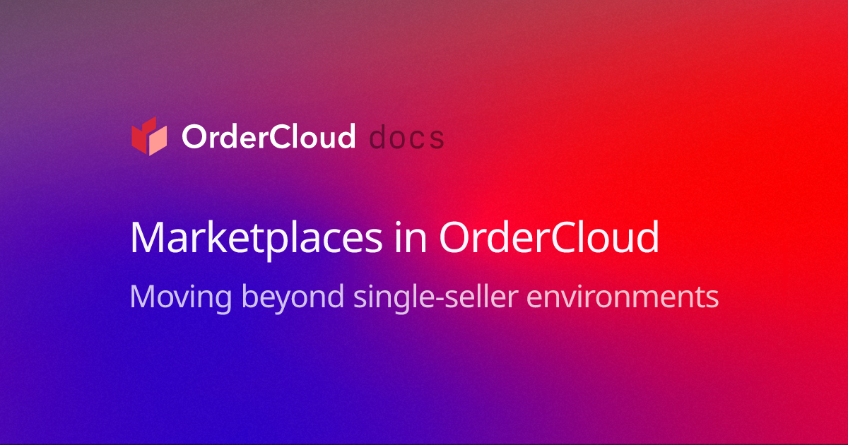 Marketplaces in OrderCloud | OrderCloud Documentation