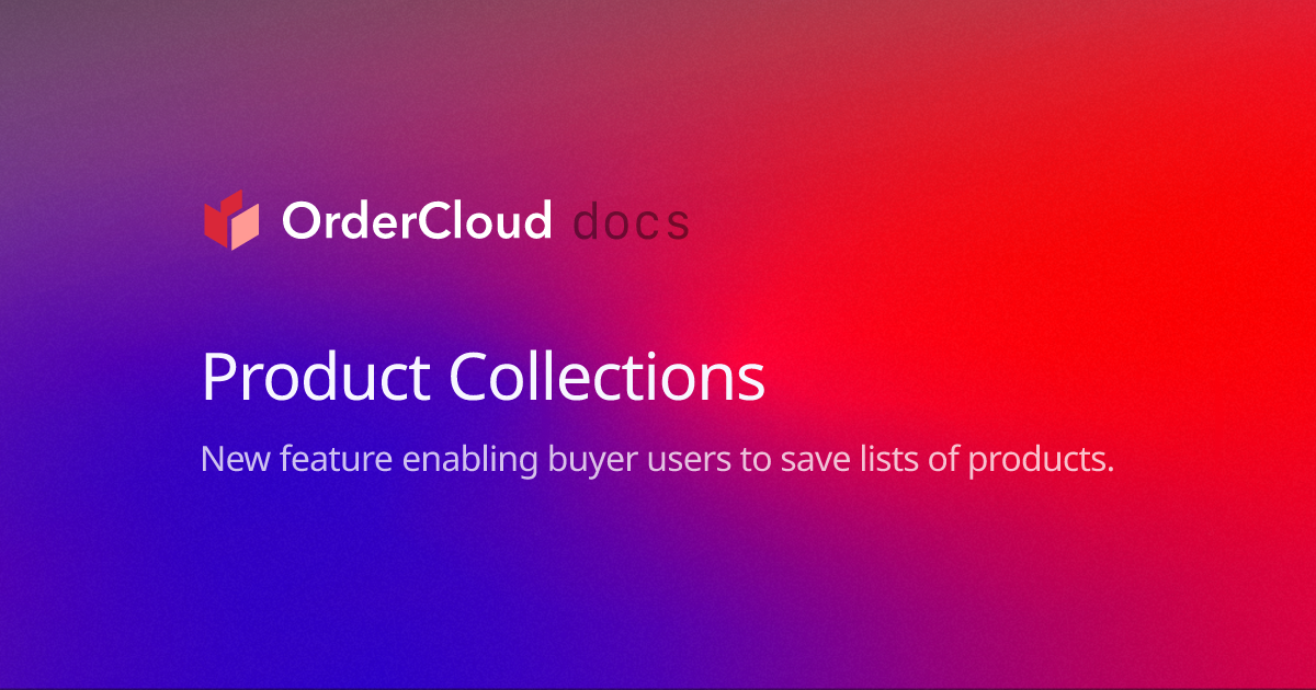 Product Collections | OrderCloud Documentation