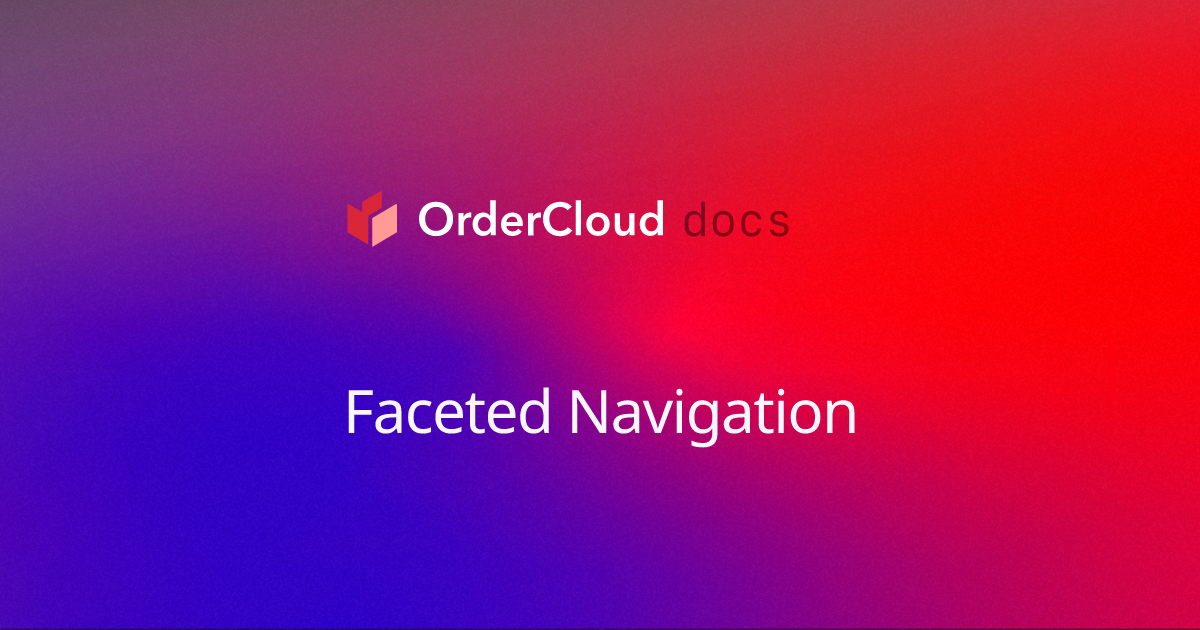 Faceted Navigation | OrderCloud Documentation