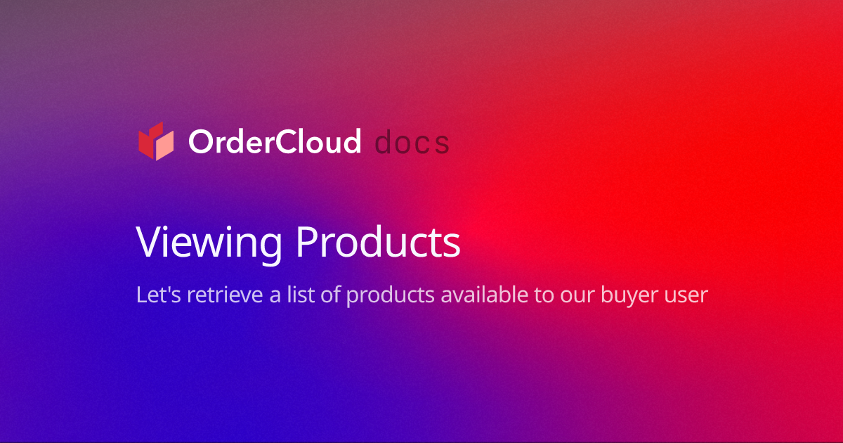Viewing Products | OrderCloud Documentation