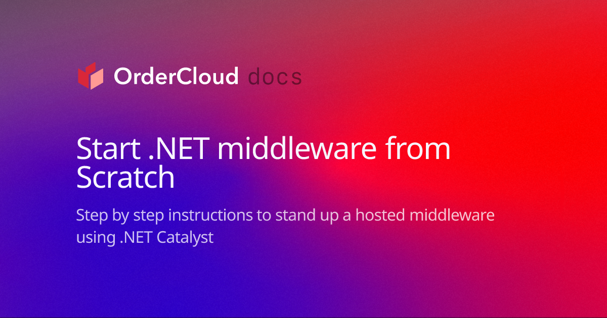 Start .NET middleware from Scratch | OrderCloud Documentation