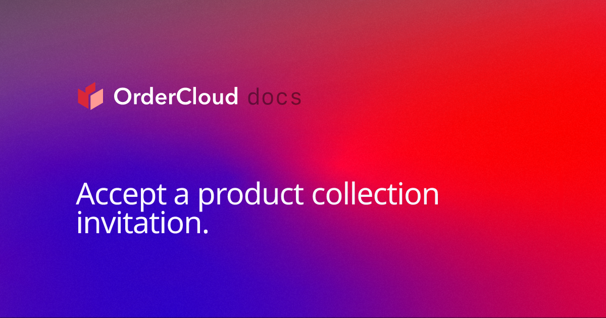 Accept a product collection invitation.