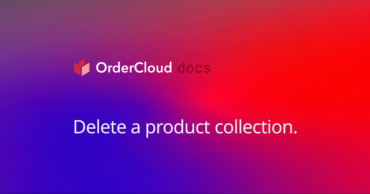 Delete a product collection.