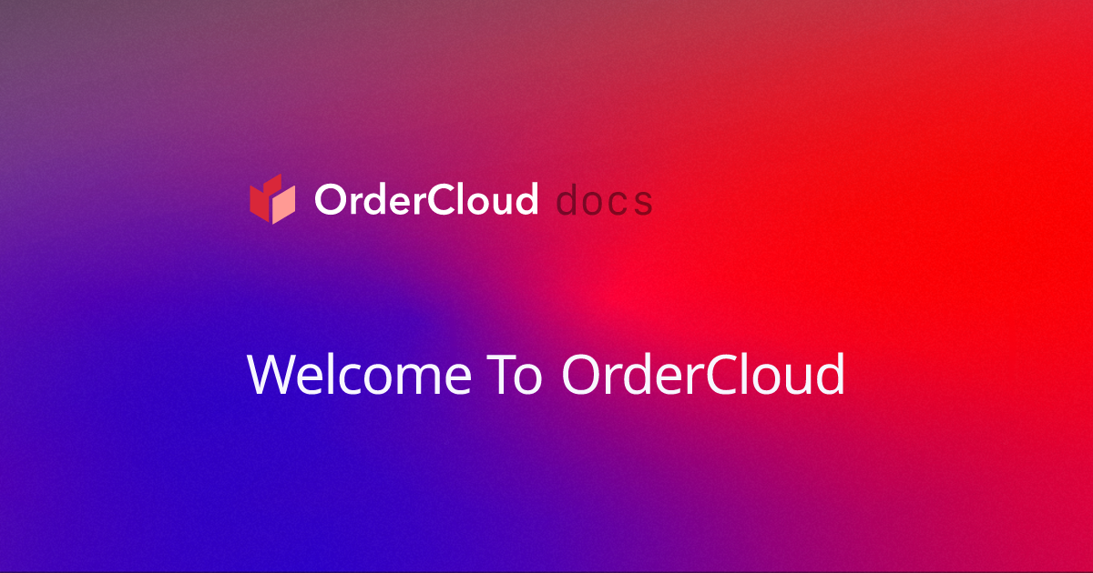 Welcome To OrderCloud | OrderCloud Documentation